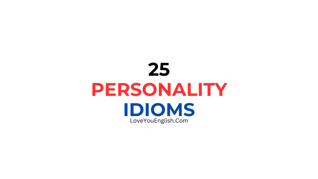 30 Personality Idioms Explained in English for Spoken English