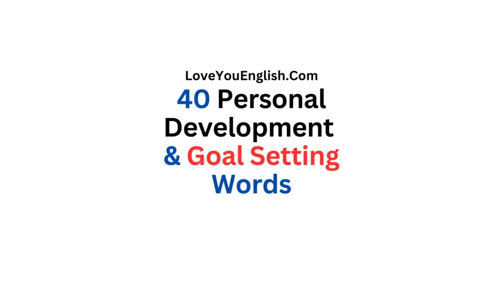 40 English Words Related to Personal Development and Goal Setting