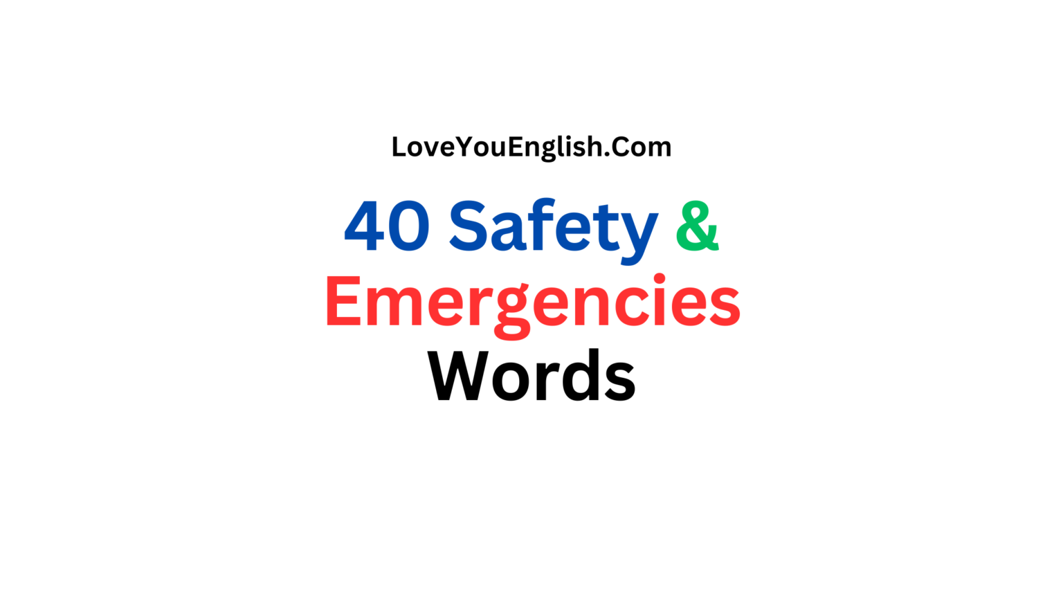 40 Words Related to Safety Emergencies with Meanings and Sentences