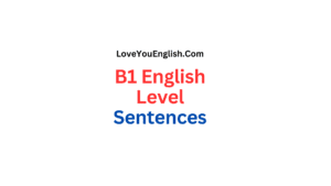 150 B1 English Level Sentences in English