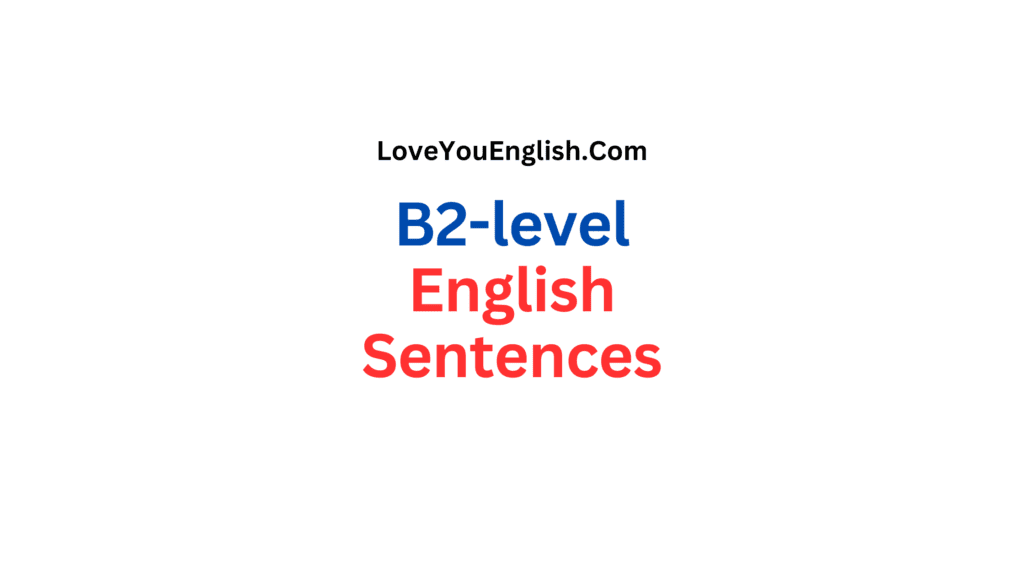 100 B2-level English Sentences