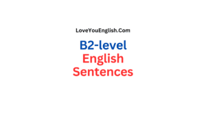 100 B2-level English Sentences