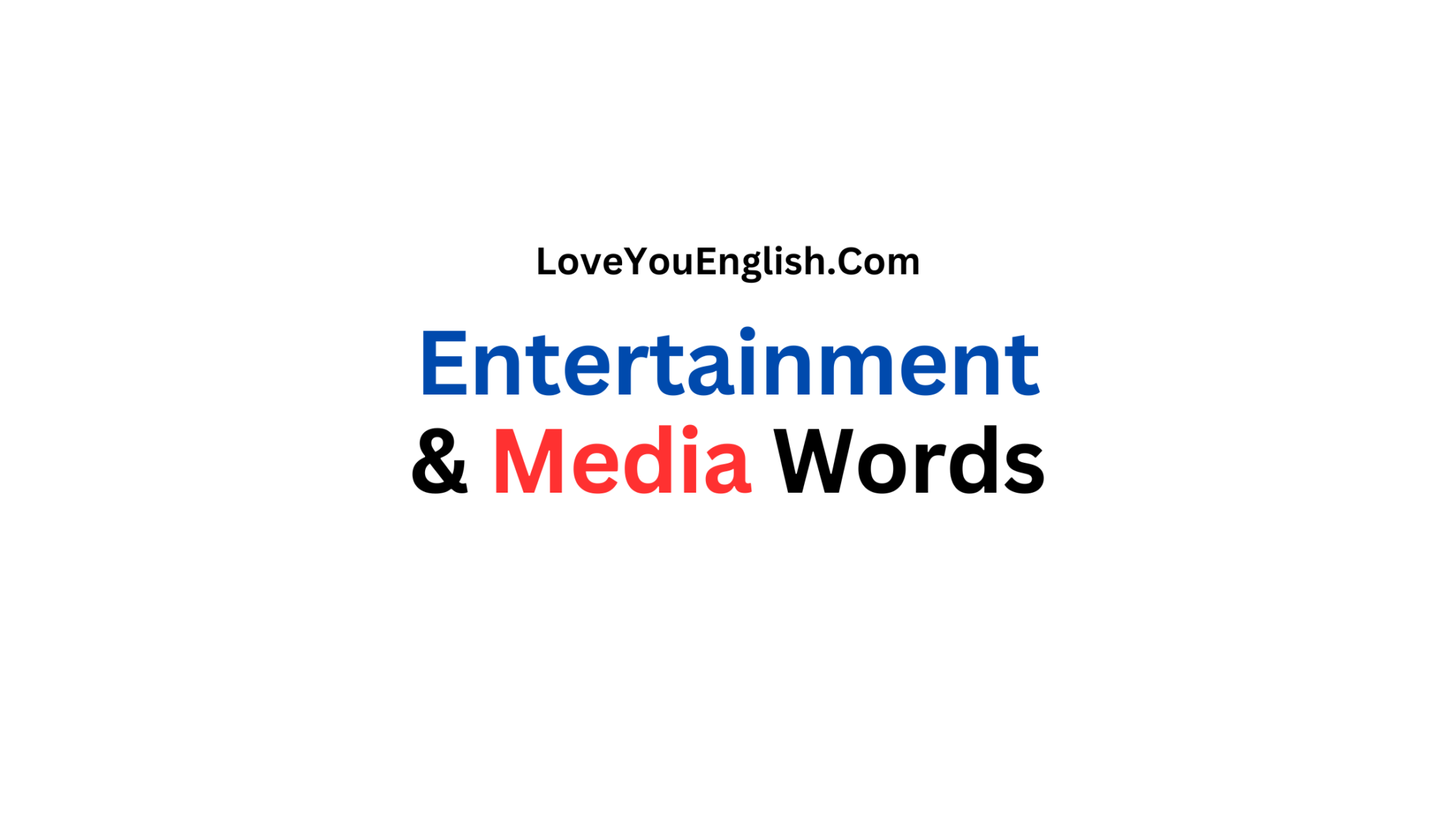 40 English Words Related to Entertainment and Media