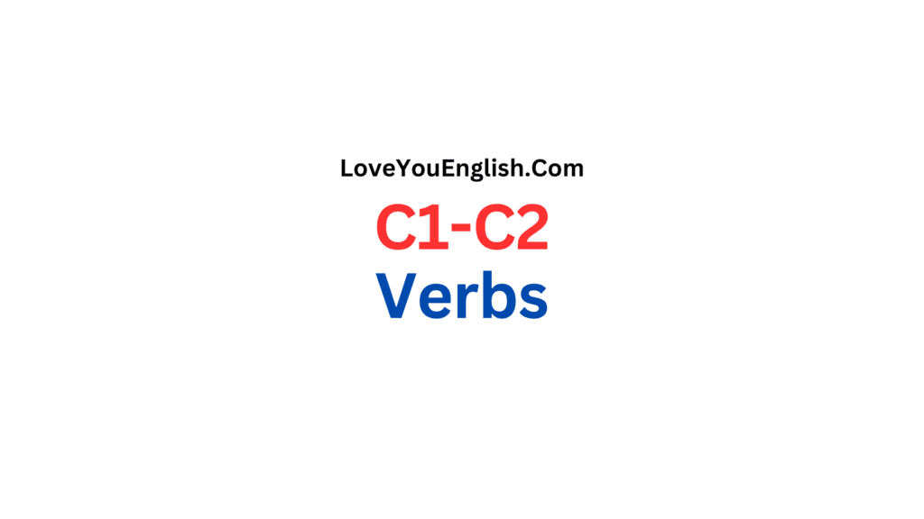 C1-C2 Verbs: A Guide for Advanced English Learners