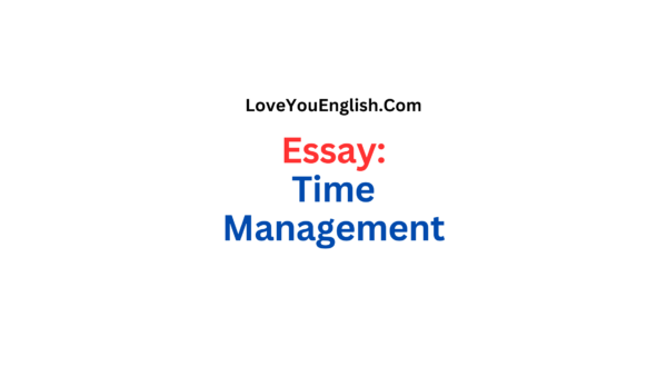 Essay About Time Management to Improve Essay Writing