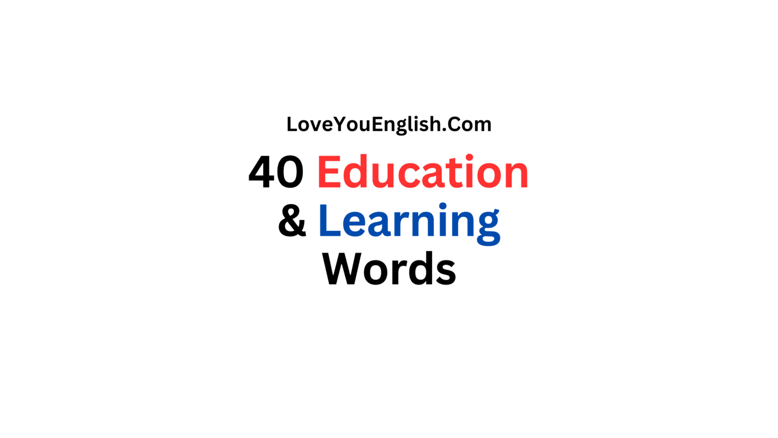 English Vocabulary: 40 Education & Learning Words (Essential Words and ...