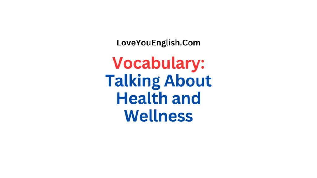 Vocabulary for Talking About Health and Wellness in English