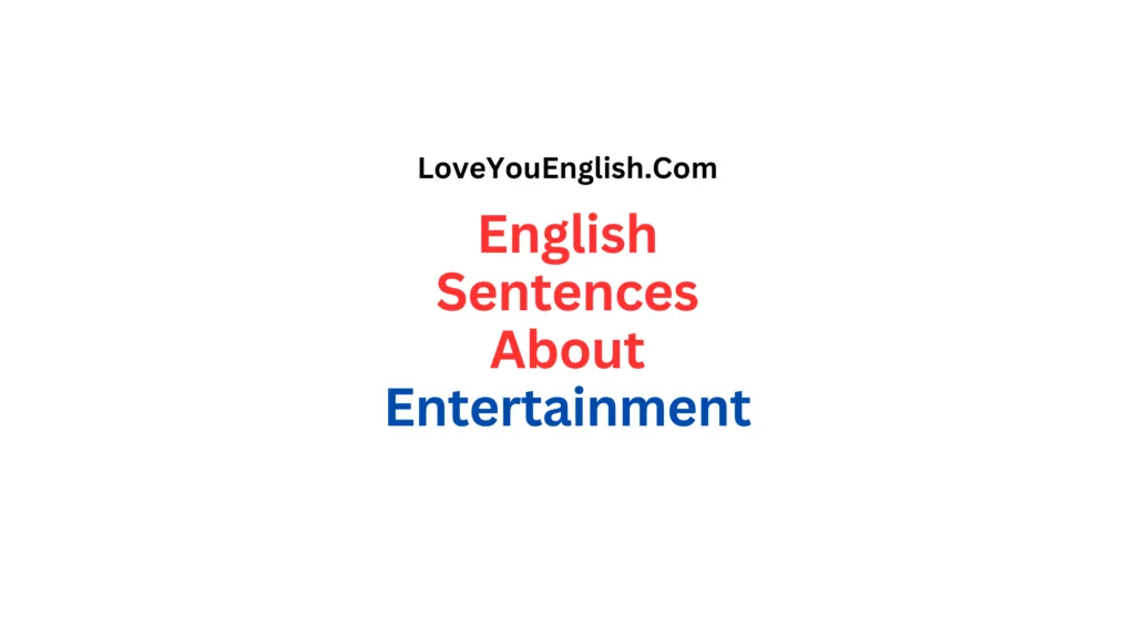 150 English Sentences Discussing Entertainment Preferences