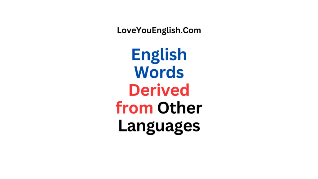 English Words Derived from Other Languages (Essential Words and Phrases)