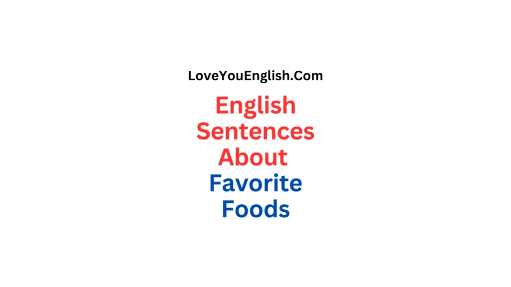 50 English Sentences About Describing Favorite Foods