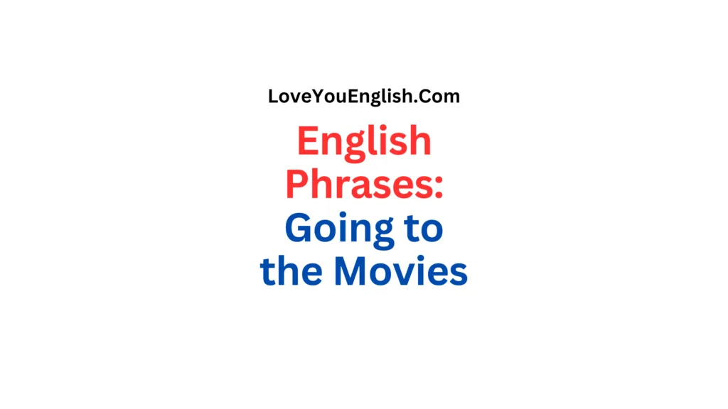Learn English Phrases for Going to the Movies: Useful Expressions for ...