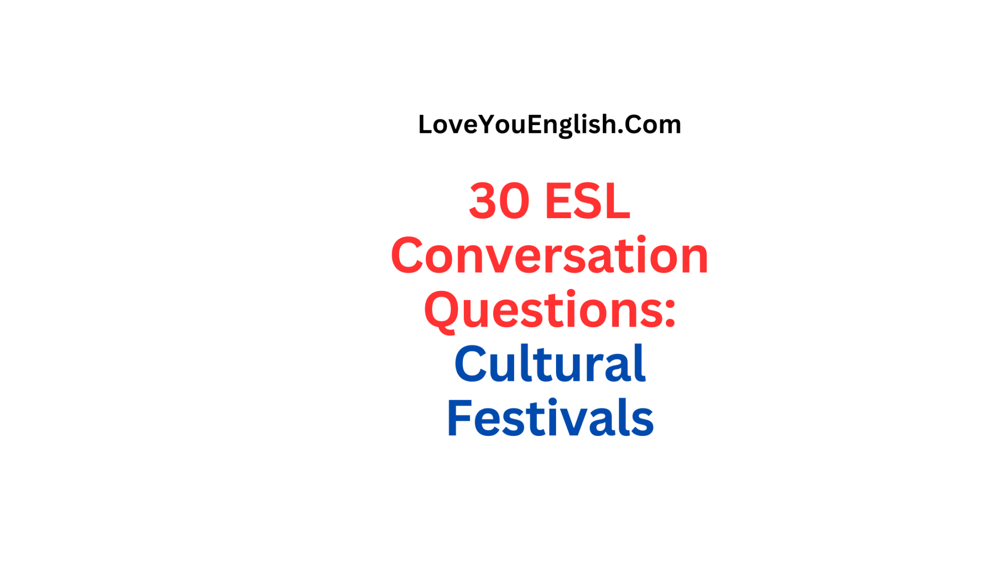80 ESL Conversation Questions About Cultural Festivals for Speaking ...