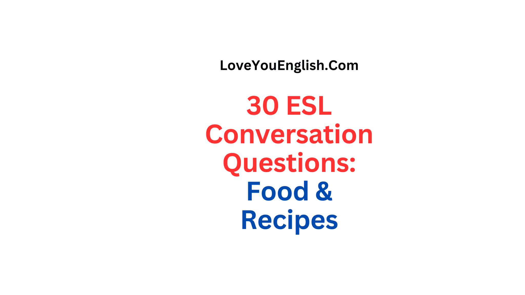 50 ESL Conversation Questions About Favorite Food and Recipes