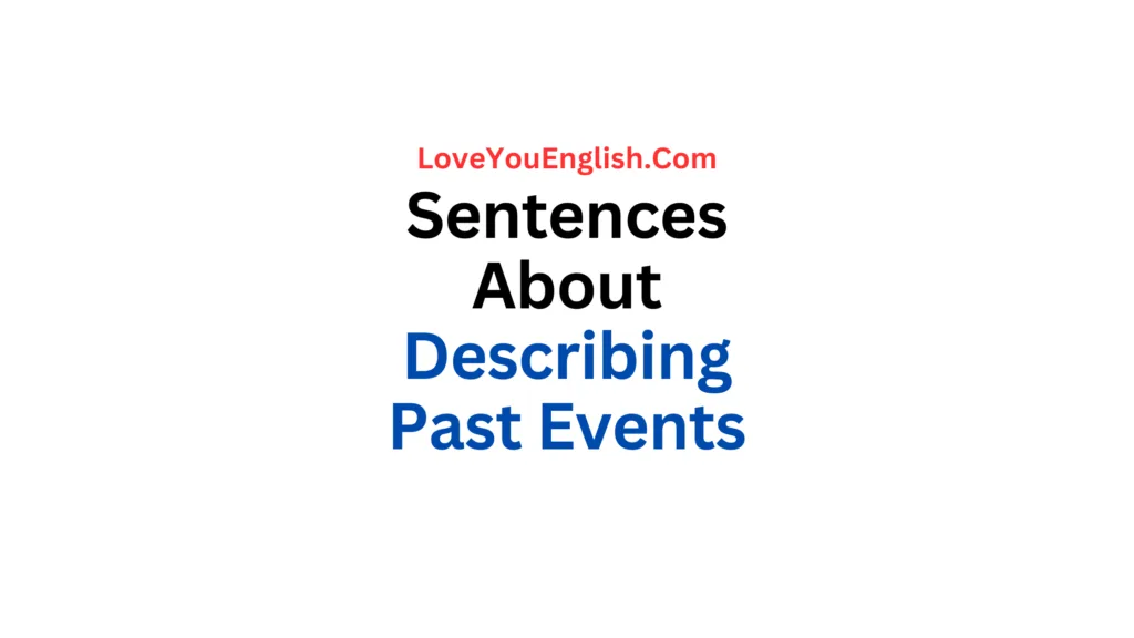 200 Simple Sentences About Describing Past Events in English