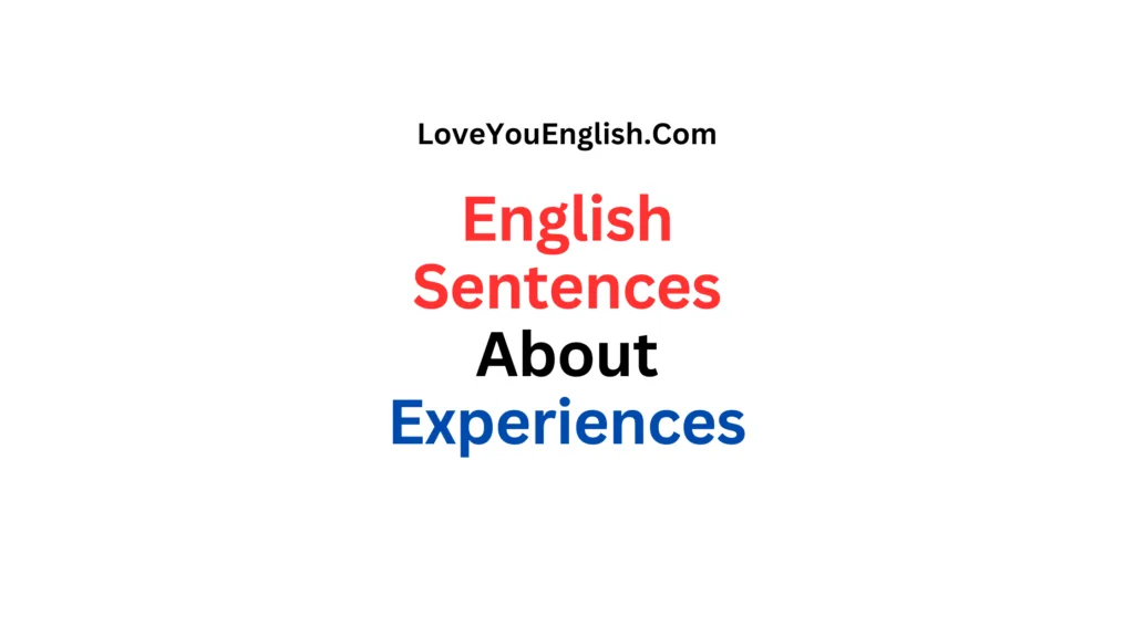 150 Simple English Sentences Talking About Experiences